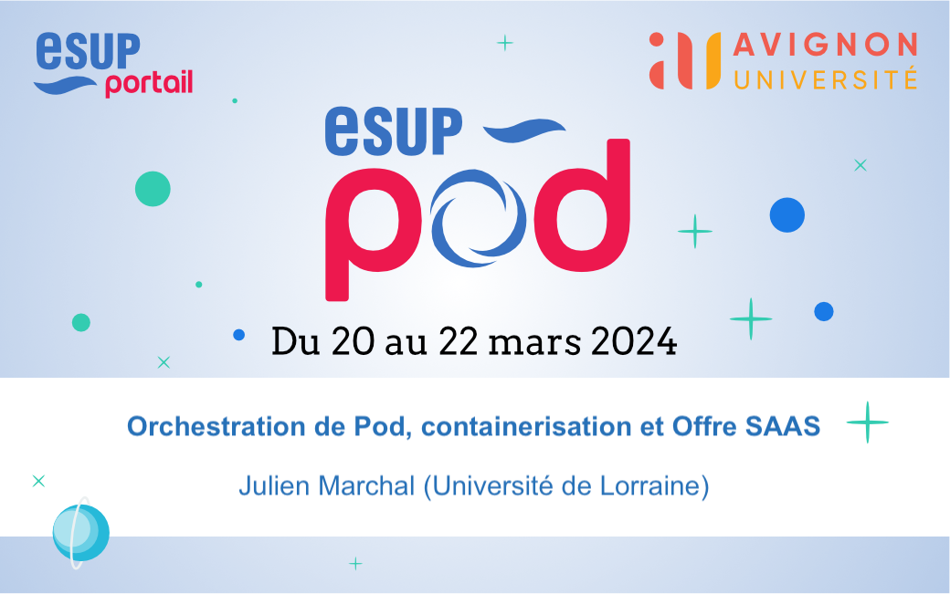 esup.Video - Pod Days #3 - Orchestration De Pod, Containe…